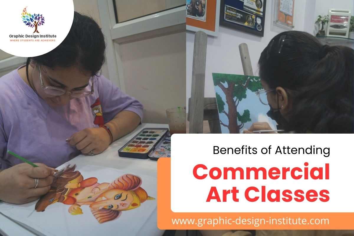 Benefits of Attending Commercial Art Classes in Delhi