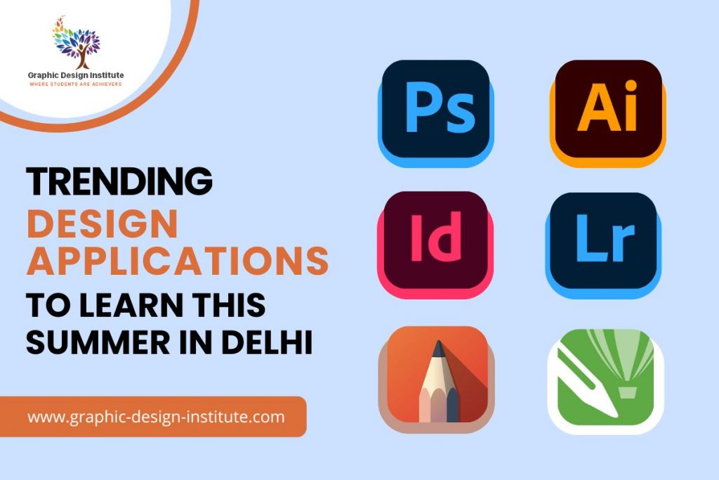 Top Applications to learn at Graphic Design Institute in Delhi in 2024
