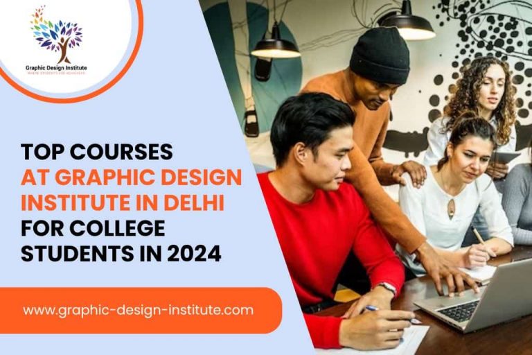 Courses for College Students in 2024 at Graphic Design Institute Delhi