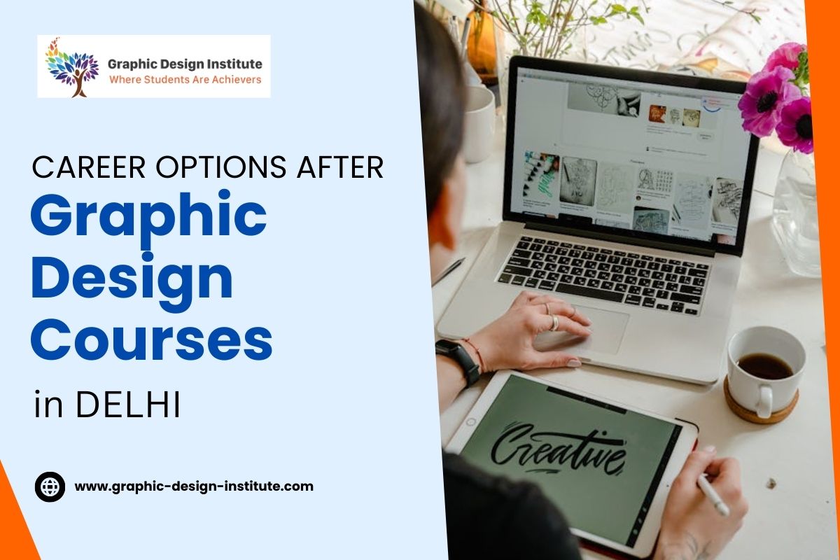 Career Options After Graphic Design Courses in Delhi