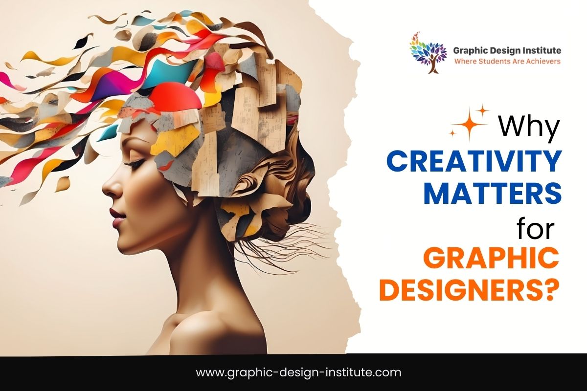 Why Creativity Matters for Graphic Designers?