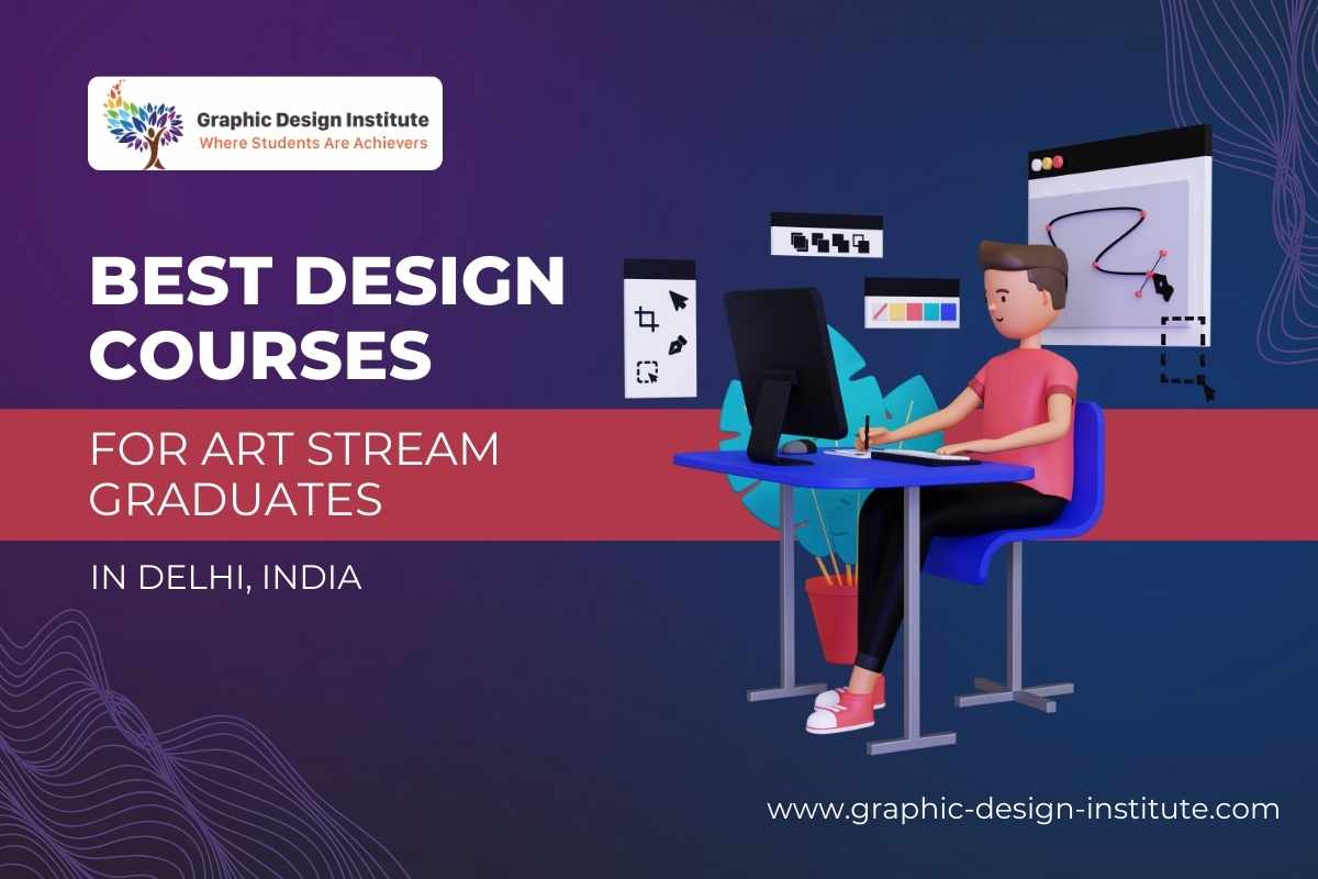 Best Design Courses for Art Stream Graduates in Delhi, India