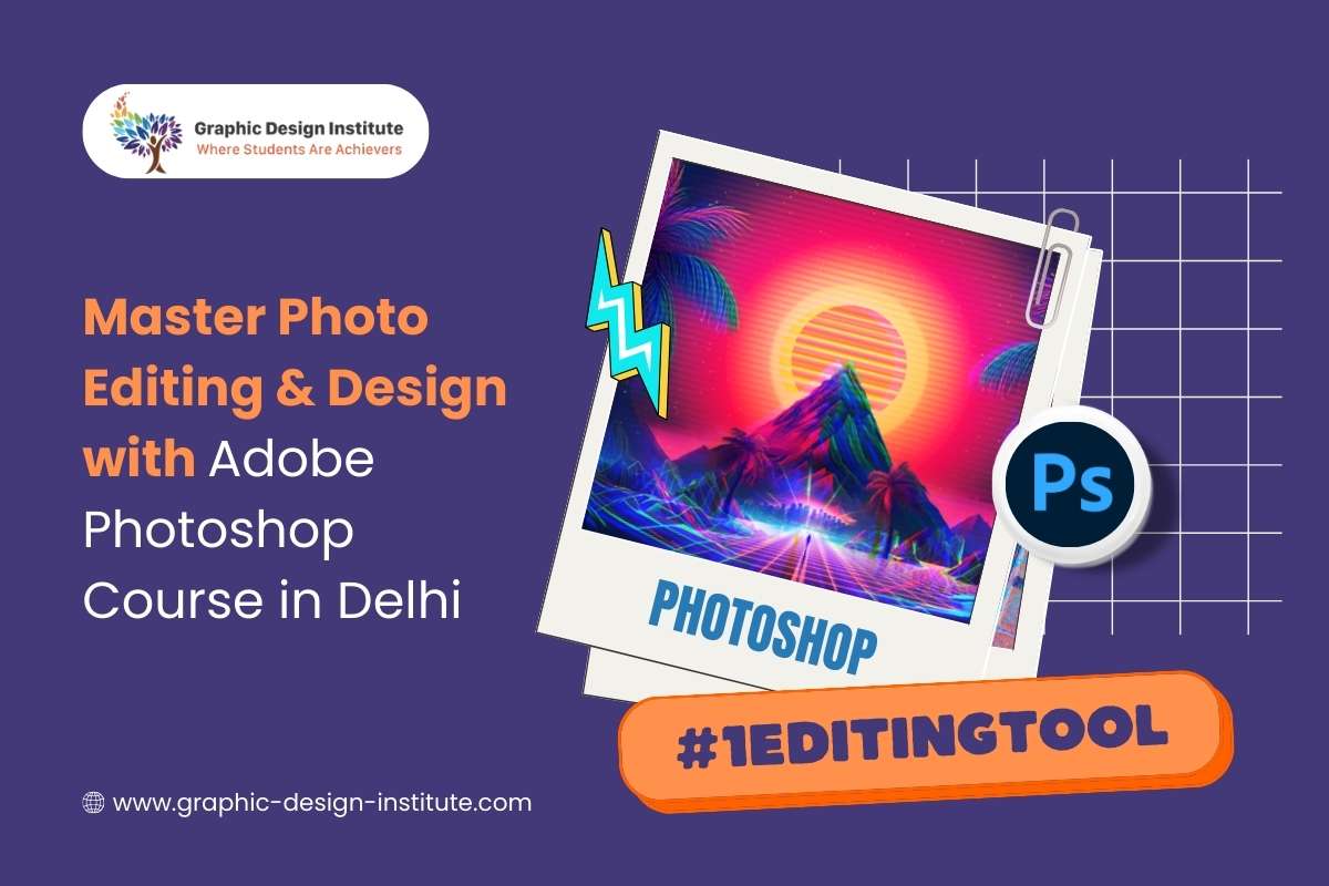 Master Photo Editing & Design with Adobe Photoshop Course in Delhi